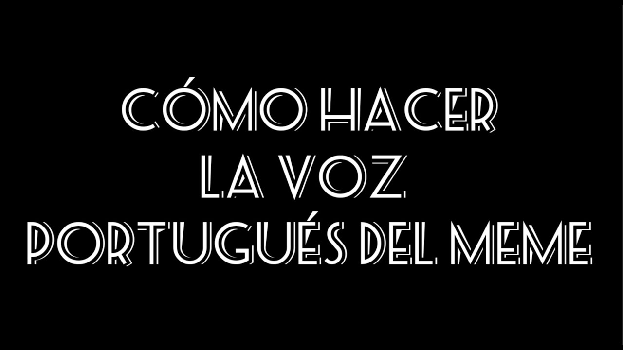 Como Hacer La Voz Portugués del MEME en ANDROID (TUTORIAL) - YouTube