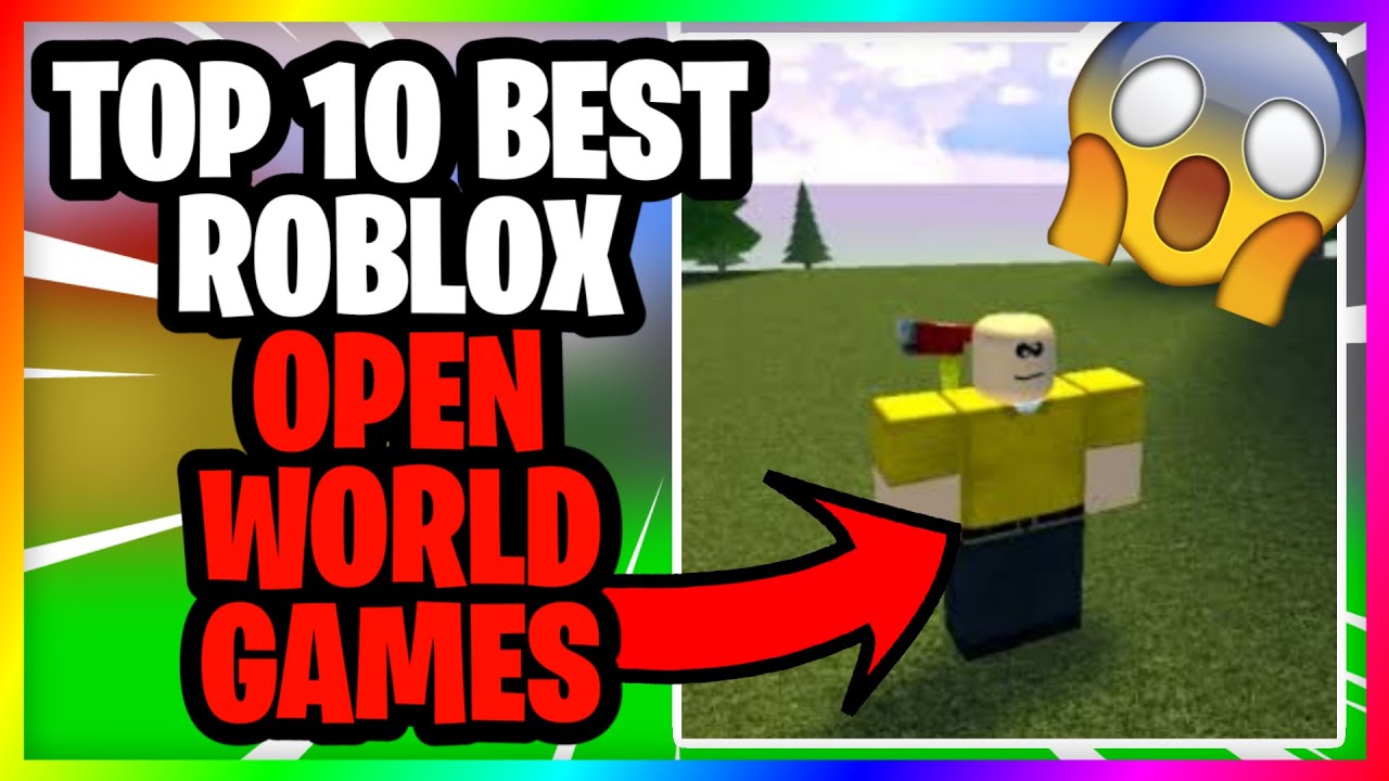 Top 10 Best Roblox OPEN WORLD GAMES TO PLAY! - YouTube