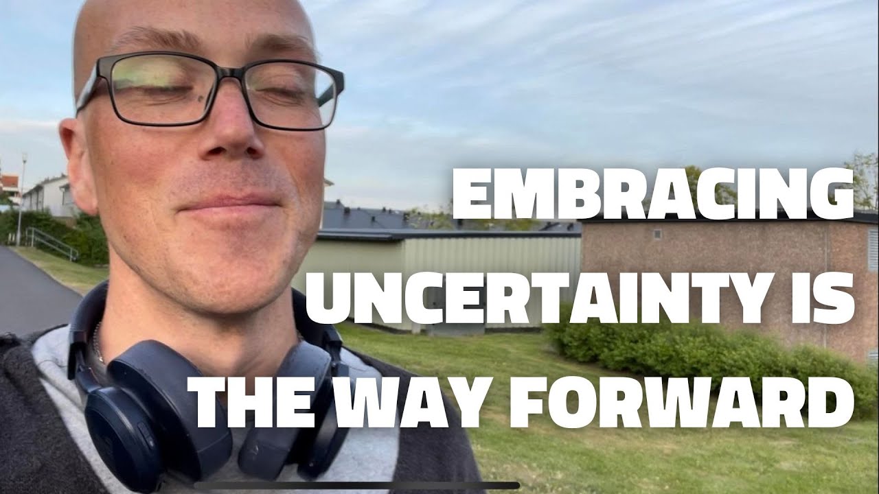 Embracing Uncertainty Is The Way Forward If I Want To Get Going YouTube embracing-uncertainty-is-the-way-forward-if-i-want-to-get-going-youtube