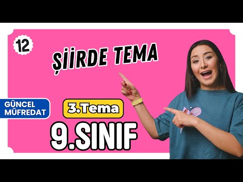 şiirde tema  3. tema 9. sınıf 2025 Yeni Müfredat
