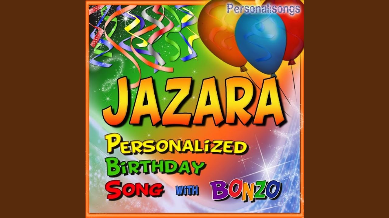 Jazara Personalized Birthday Song With Bonzo - YouTube