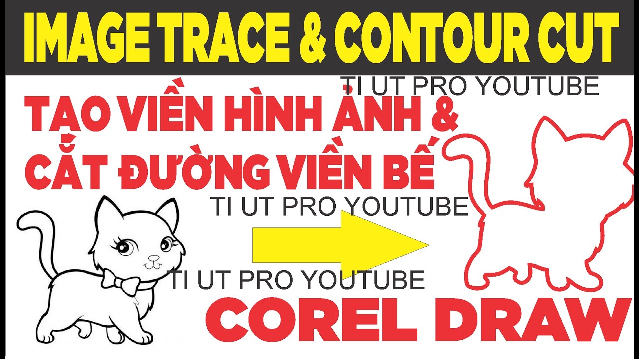 COREL DRAW IMAGE TRACE & CONTOUR CUT, TẠO VIỀN HÌNH ẢNH & CẮT ĐƯỜNG ...