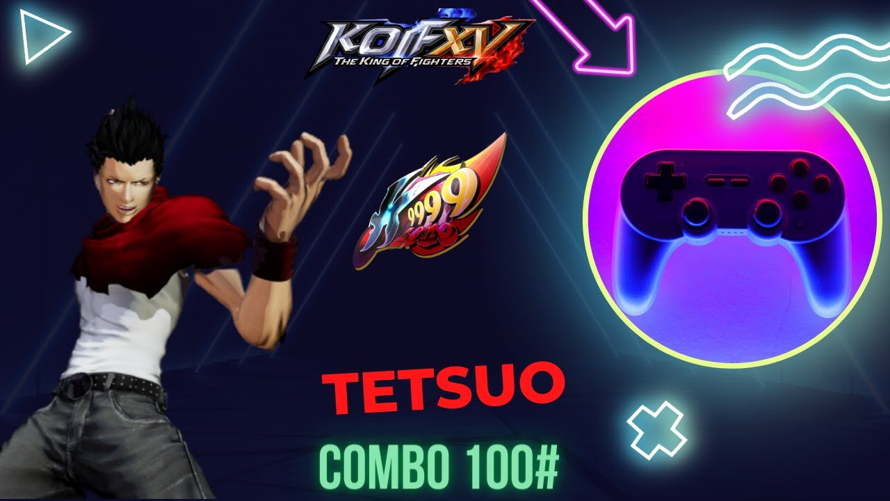KOF XV - TETSUO STAGE MOD COMBO 100% - YouTube