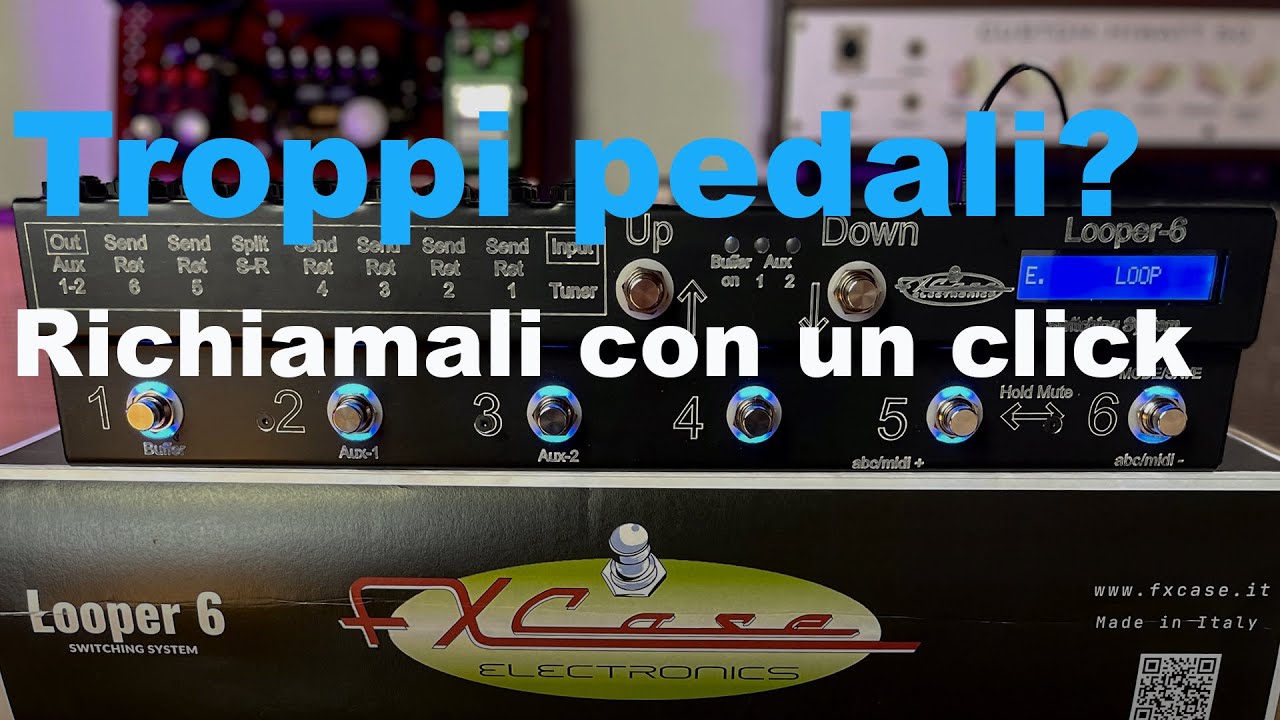 FX Case Looper 6 controller facile per gestire i tuoi pedali. - YouTube