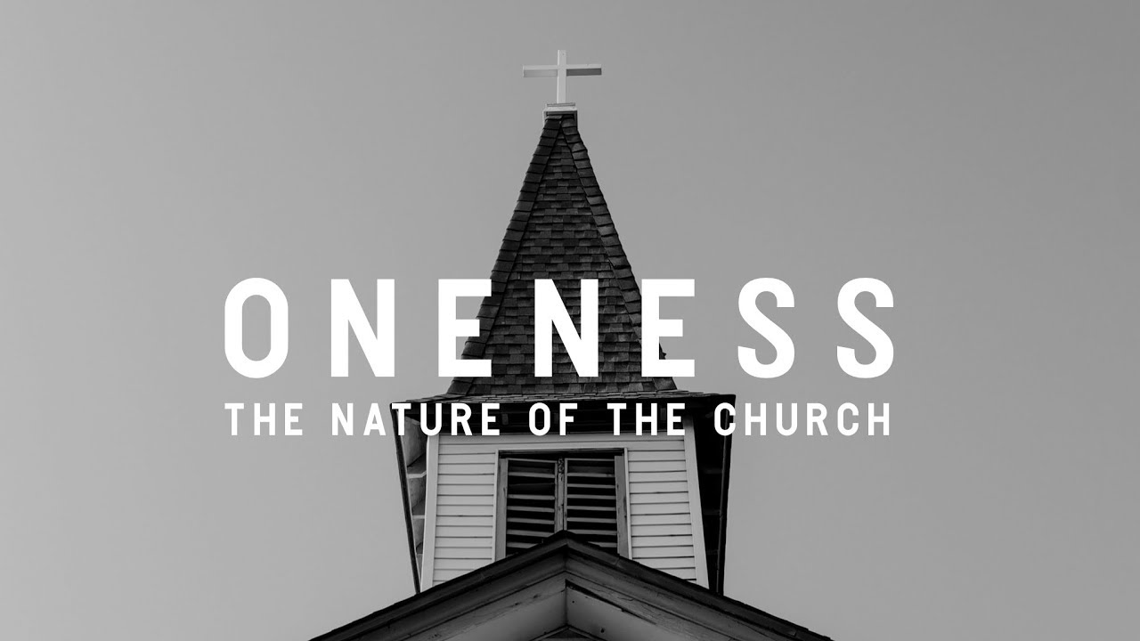 Oneness - The Nature of the Church - YouTube
