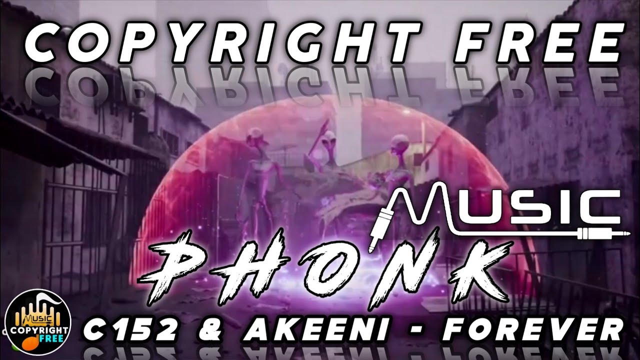 c152 & Akeeni-Forever "Copyright Free Music" Phonk - YouTube