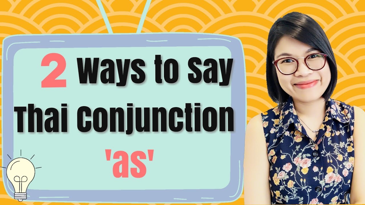 Forming Thai Complex Sentences || Learn Thai Conjunctions ‘As’ # ...