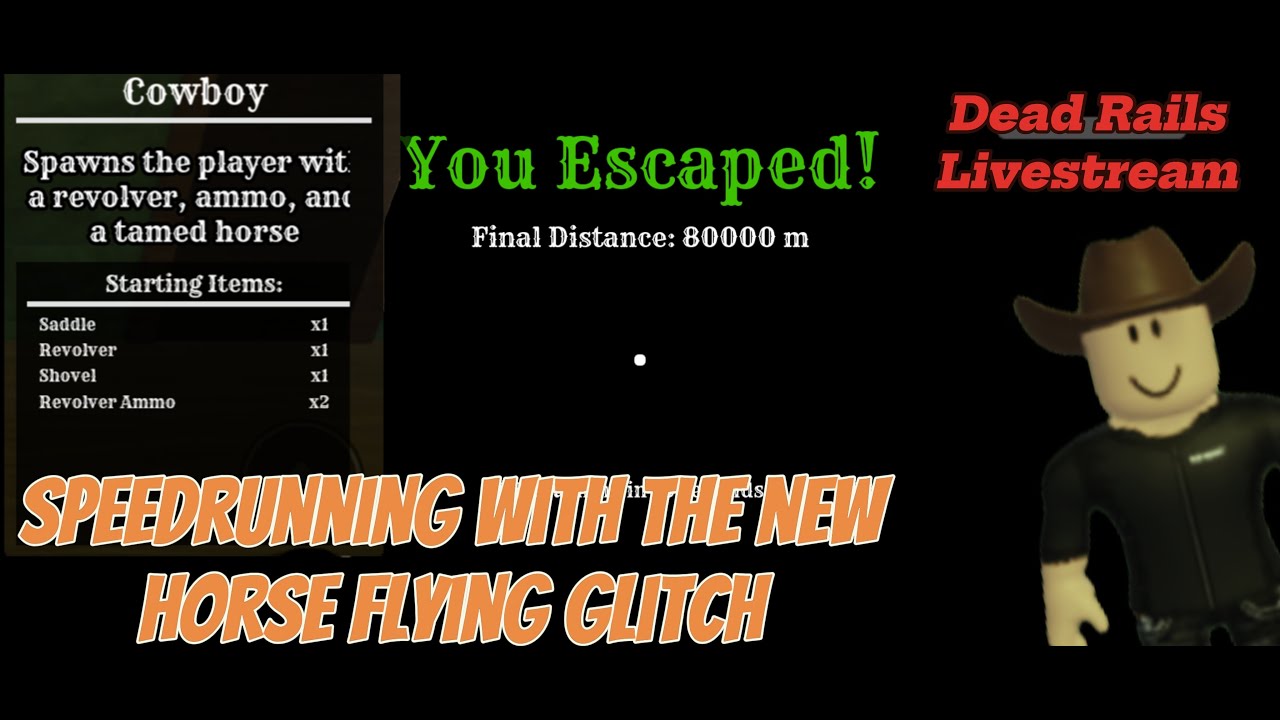 Dead Rails Livestream:Speedrunning with the new Horse Flying Glitch ...