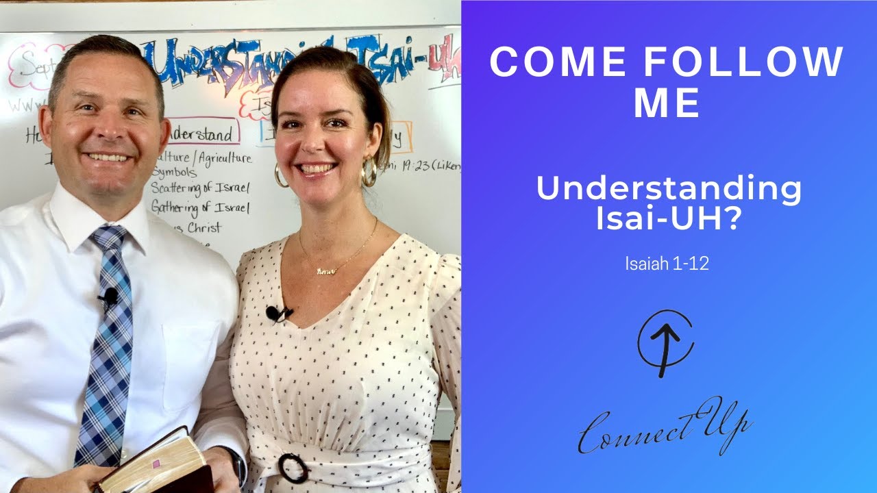 Old Testament Come Follow Me (Isaiah 1-12) UNDERSTANDING ISAI-UH? (Sep ...