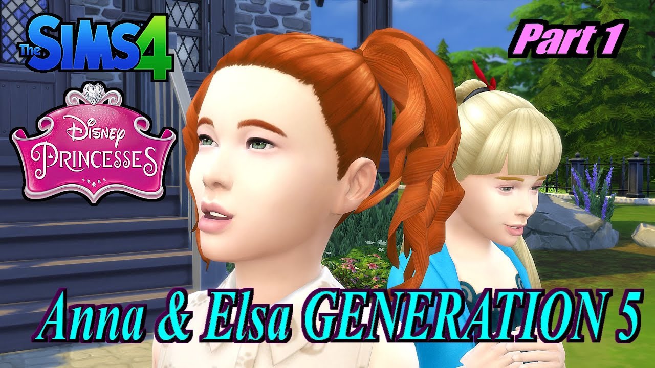 The Sims 4 Disney Princess Challenge (Gen5) - ELSA AND ANNA - YouTube