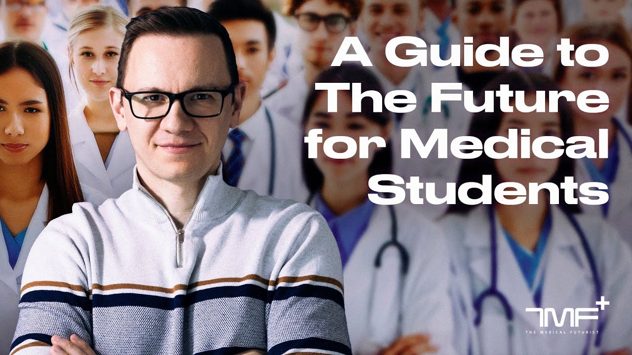 A Guide To The Future For Medical Students - The Medical Futurist - YouTube