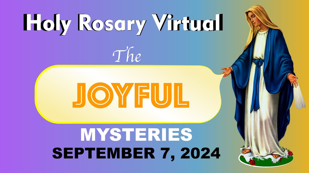 Holy Rosary Saturday 9/7/2024 💛 Joyful Mysteries of the Rosary —Holy ...