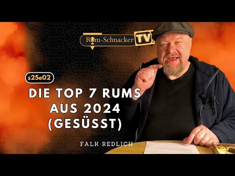 s25e02 Endlich: Die Top 7 Rums aus 2024 gesüßt | Rum-Schnacker TV