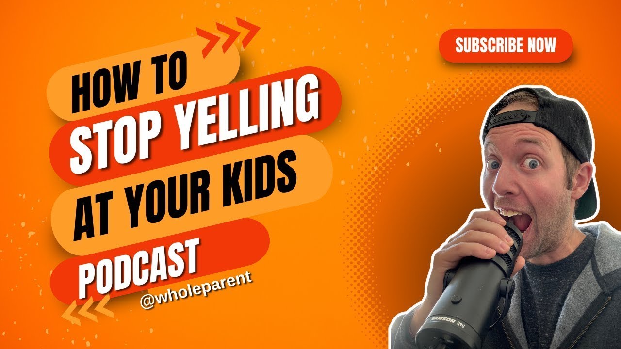 The Ultimate Guide To Stop Yelling at Your Kids (podcast S01e01) - YouTube