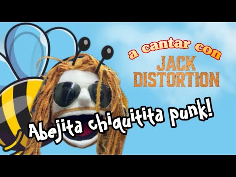A cantar con Jack Distortion! - Abejita Chiquitita Punk