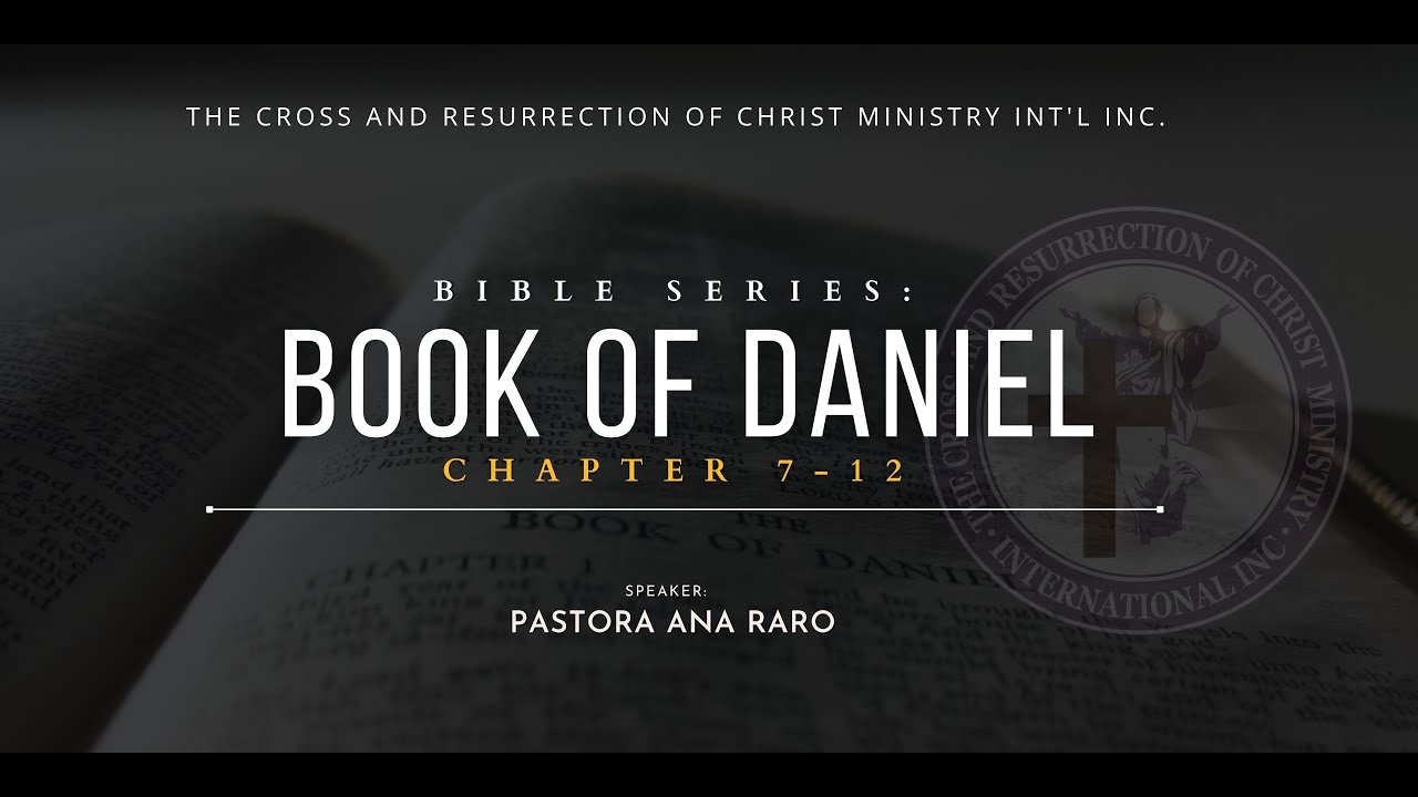 Bible Series Book of Daniel Chapters 7-12 - Pastora Ana Raro - YouTube