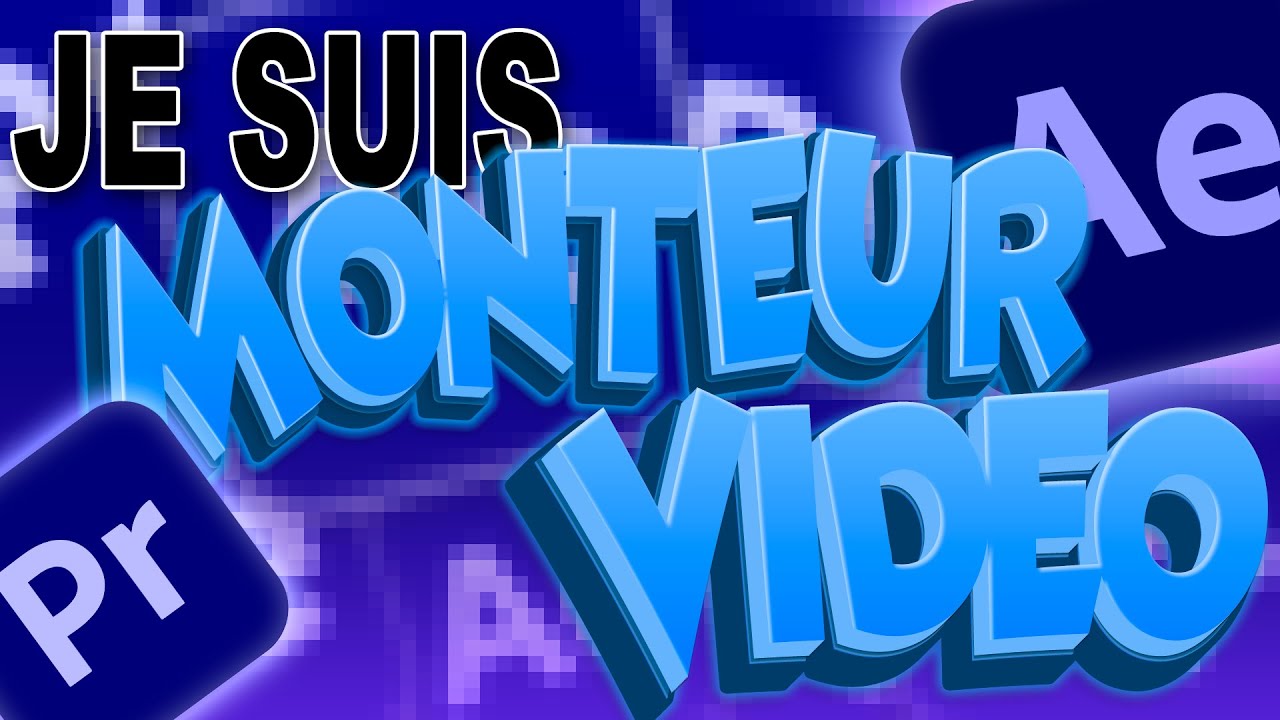 JE SUIS MONTEUR VIDEO ! - YouTube
