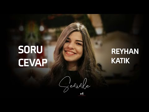 Seninle +1 | 1.Bölüm Reyhan Katık - Soru/Cevap - 1