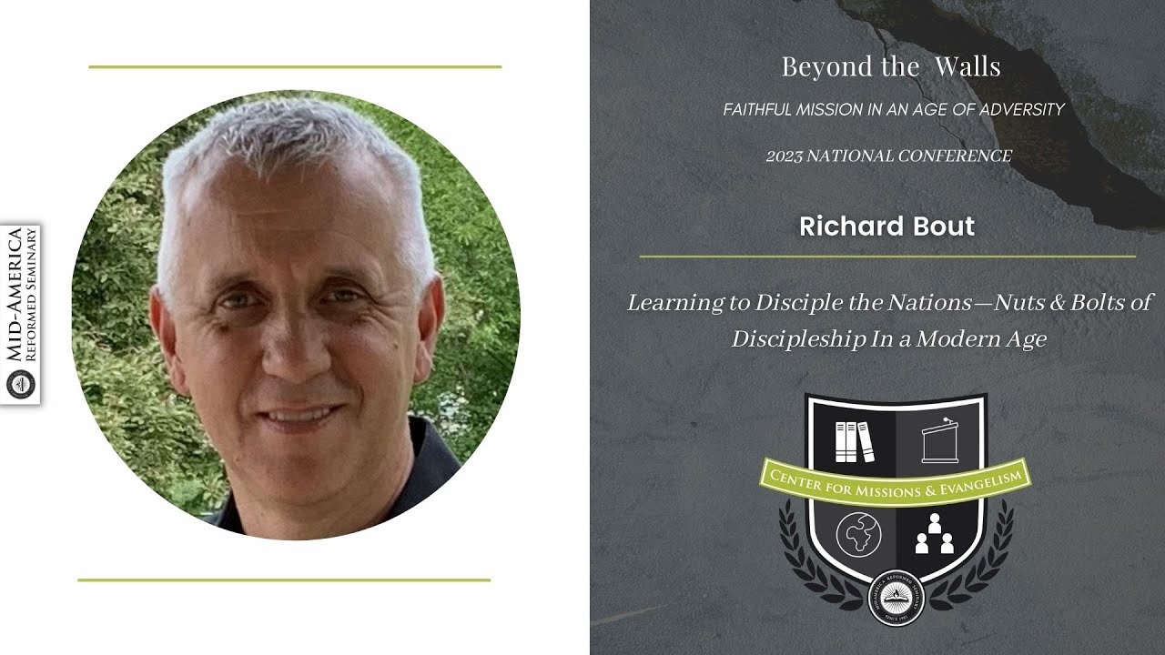 Richard Bout | Learning to Disciple the Nations—Nuts & Bolts of ...