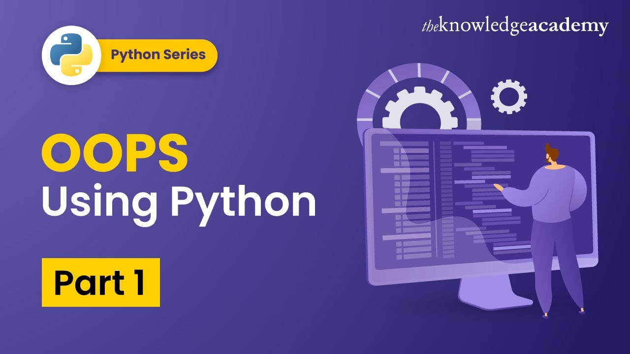 Object Oriented Programming Using Python With Examples Part 1 The Knowledge Academy Youtube 2105