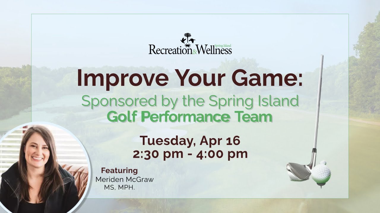 Improve Your Game: Sponsored by the Spring Island Golf Performance Team ...
