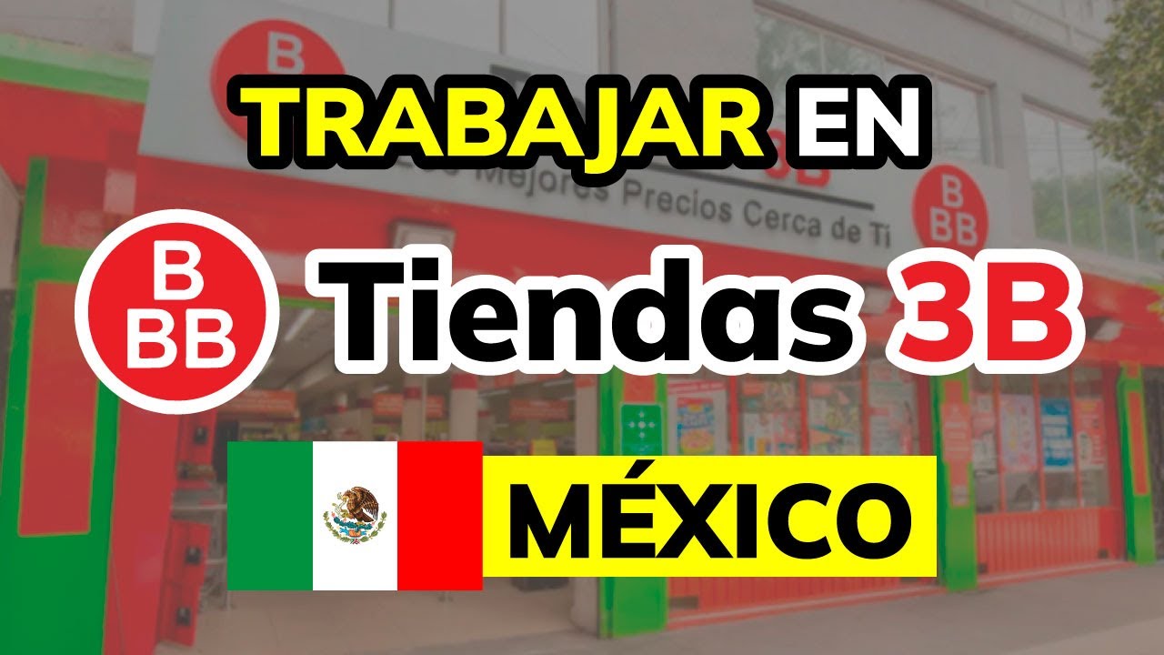️ Requisitos y cómo aplicar para Trabajar en Tiendas 3B (México) - YouTube