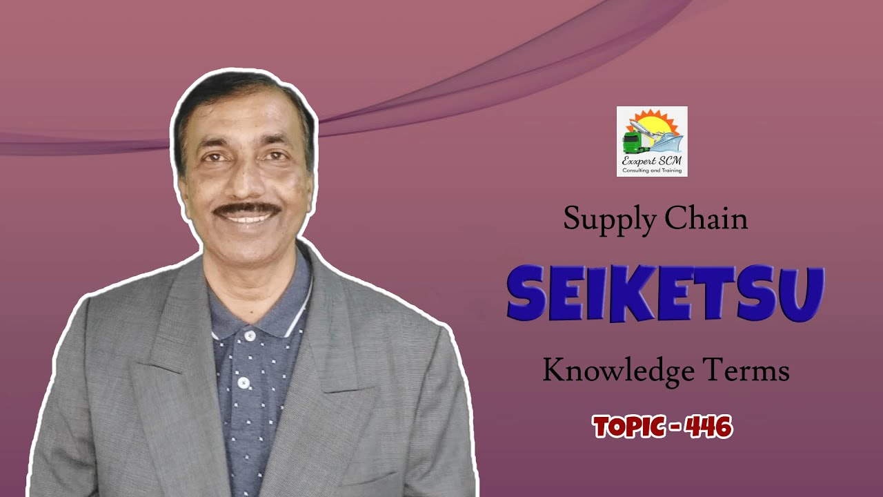 SEIKETSU | Knowledge Terms | Supply Chain || TOPIC - 446 - YouTube