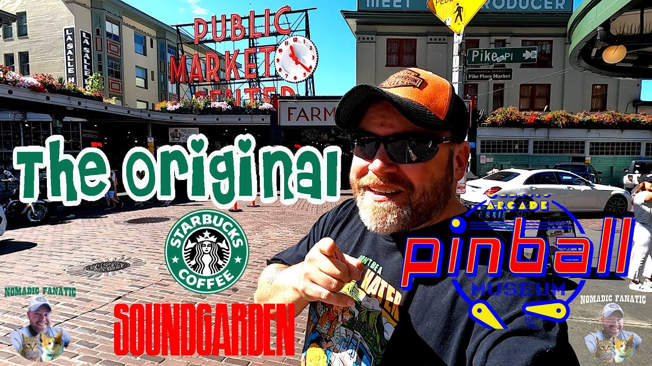 The First Starbucks Location, Seattle Pike Place Market, & Pinball ...