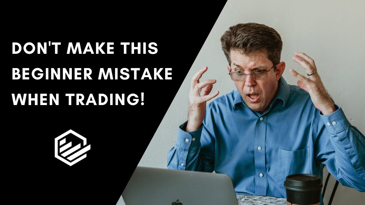 Don't Make This Beginner Mistake When Trading! - YouTube