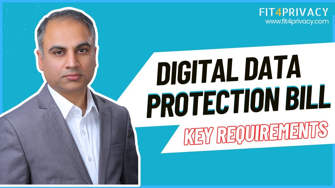 Key Requirements in Digital Personal Data Protection (DPDP) Bill by ...
