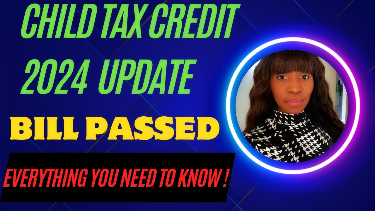 CHILD TAX CREDIT EXPANSION UPDATE 2024-House passed child tax credit ...