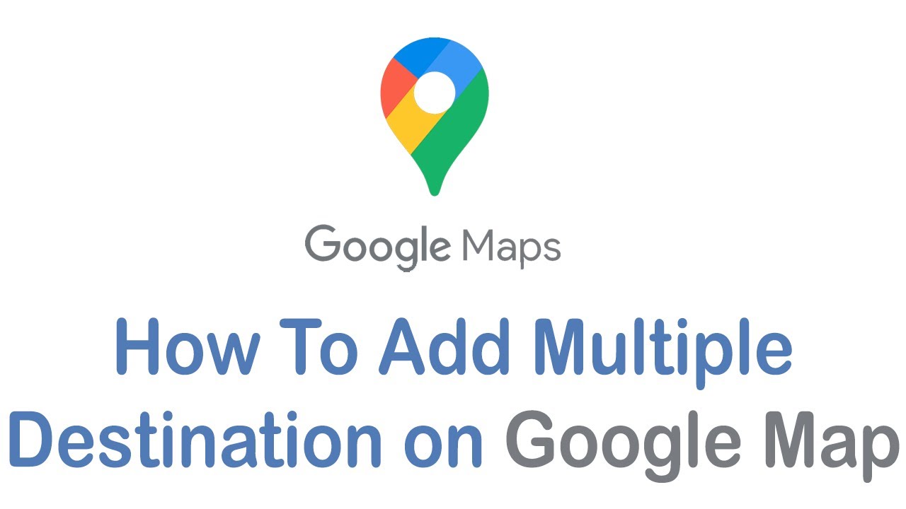 How To Add Multiple Destination On Google Maps Add Multiple Stops On How To Add Multiple Destination On Google Maps Add Multiple Stops On