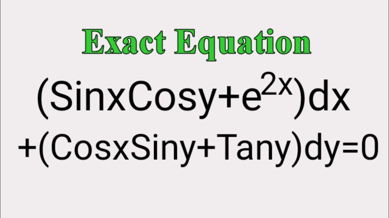 (SinxCosy+e^2x)dx+(CosxSiny+Tany)dy=0 #ExactEquation L515 ...