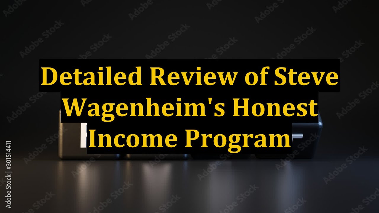 Detailed Review of Steve Wagenheim's Honest Income Program - YouTube
