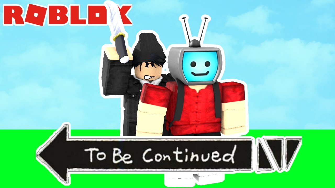 To Be Continued | Roblox V - YouTube
