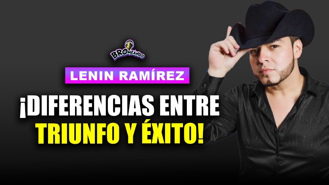 Lenin Ramírez | ¡Diferencias entre Triunfo y éxito! | Las ...