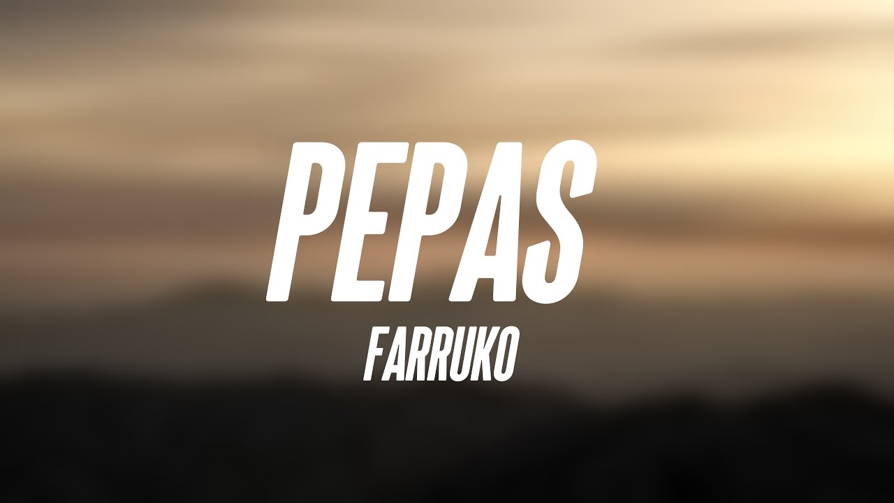 Pepas - Farruko [Lyrics Video] 🎸 - YouTube
