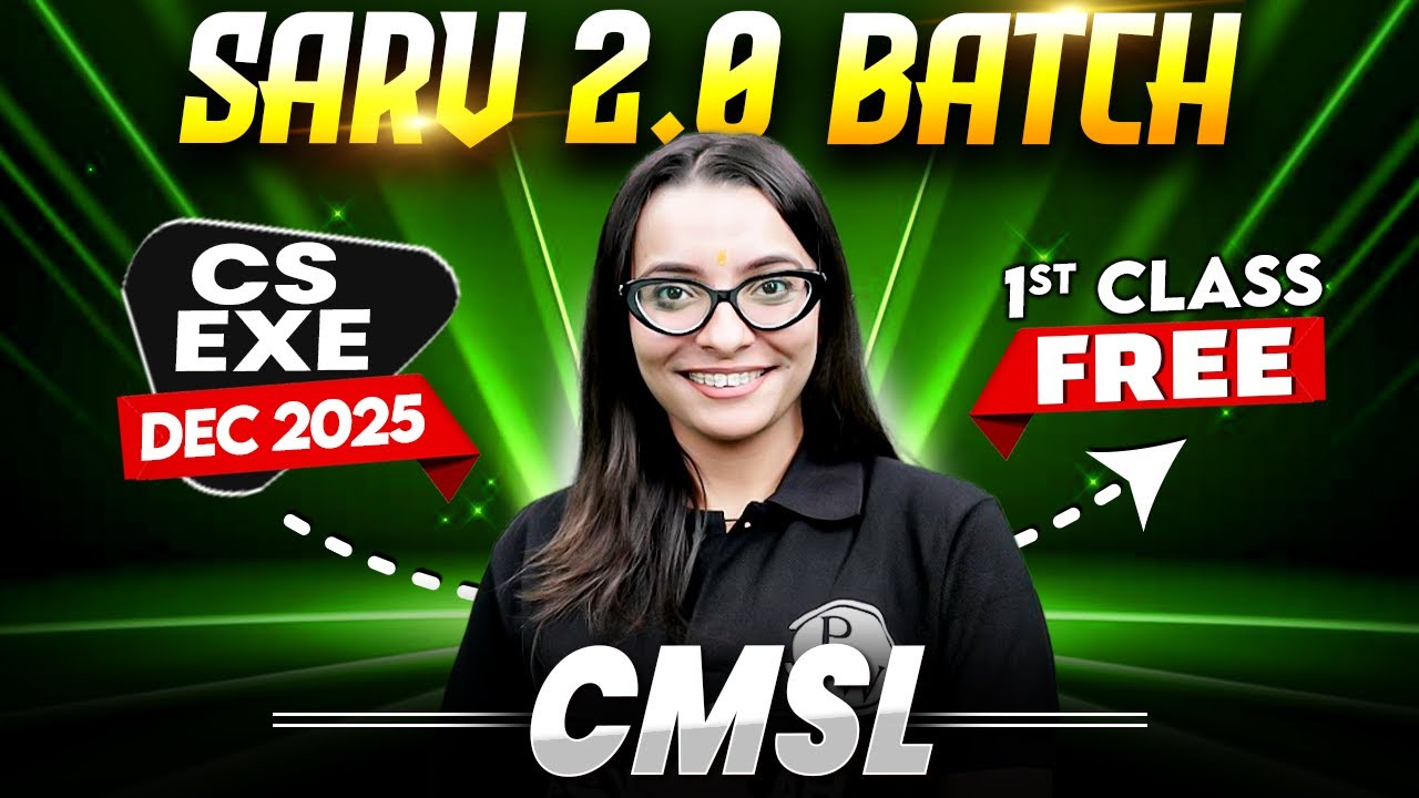 CMSL | CS Exe Dec 25 Sarv 2.0 Module 1 & 2 Dec 2025 | 1st Class Free 🔥 ...