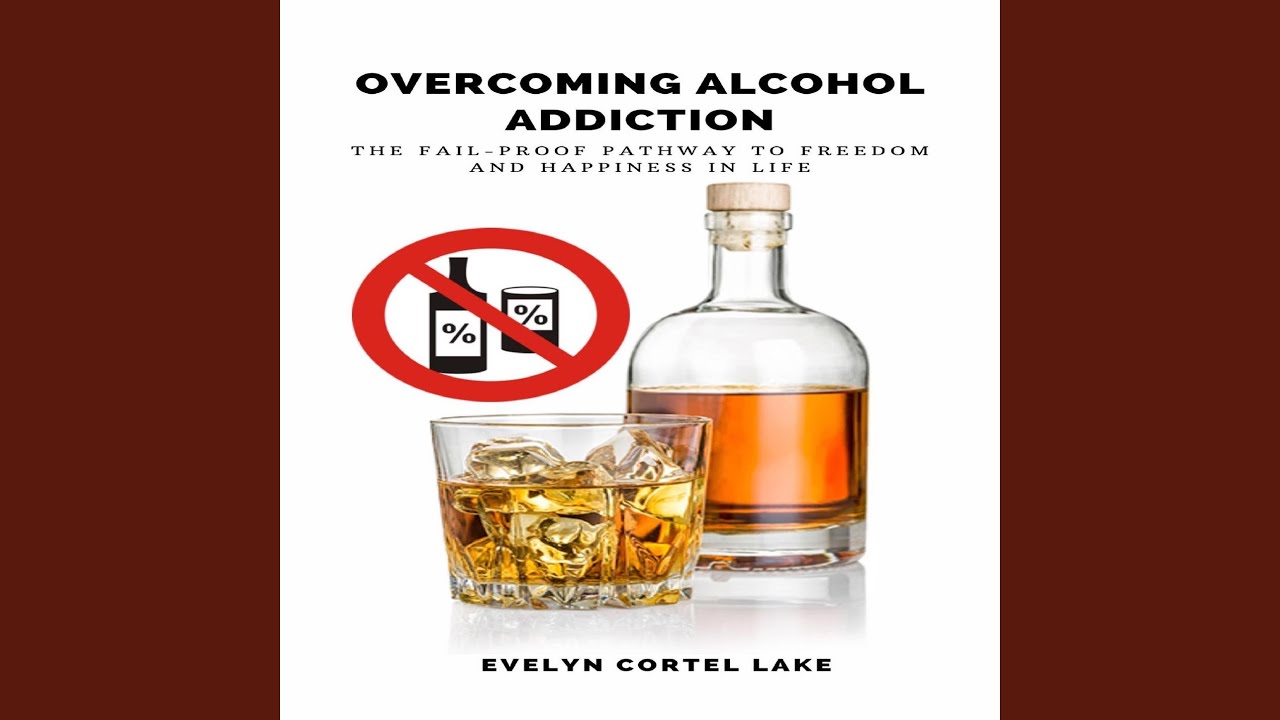 Chapter 13 - Overcoming Alcohol Addiction - The Fail-proof Pathway to ...