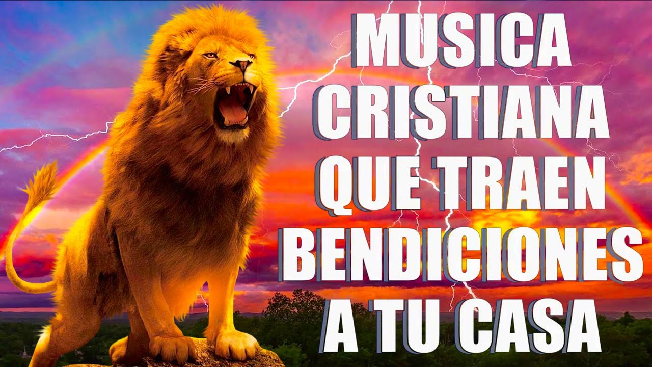 MUSICA CRISTIANA PARA SENTIR LA PRESENCIA DE DIOS - HERMOSAS ALABANZAS ...
