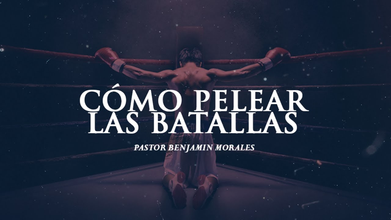 Cómo Pelear Las Batallas - YouTube