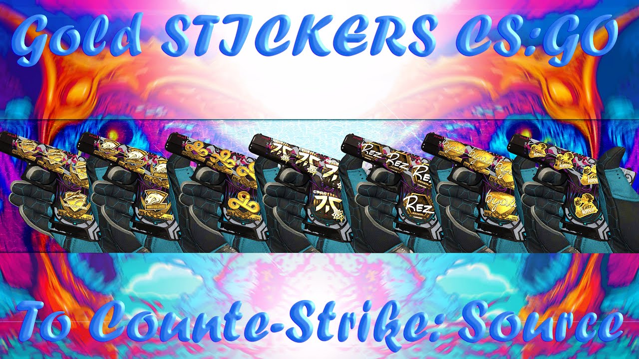 Gold Stickers CS:GO To Counter-Strike: Source - YouTube