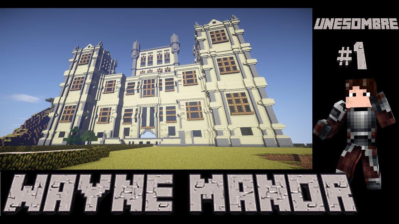 Minecraft - Wayne Manor - Unesombre - #1 - YouTube