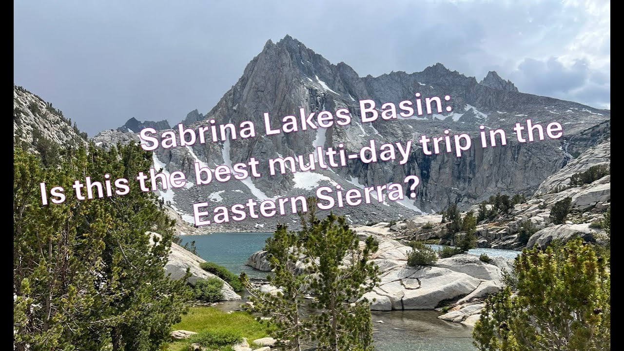 Eastern Sierra - Sabrina Lakes Basin Hike - July 25 - YouTube