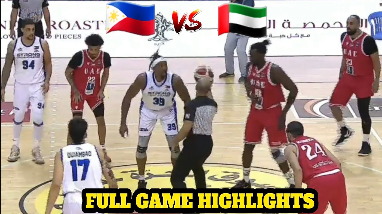 Strong Group PH vs UAE Full Game Highlights | 33rd Dubai International ...