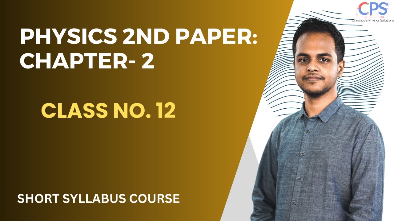 Physics 2nd paper: Chapter 2: স্থির তড়িৎ Class no 12 | SHORT SYLLABUS ...