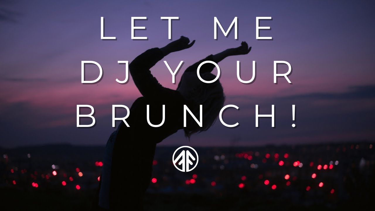Let me DJ Your Brunch Party... Or Any Other Party - YouTube
