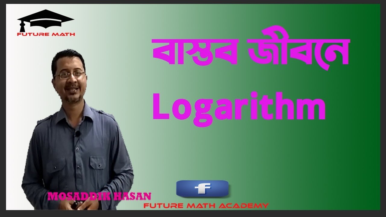 Logarithm The Need For Logarithm In Real Life Mosaddik Sir Logarithm The Need For Logarithm In Real Life Mosaddik Sir