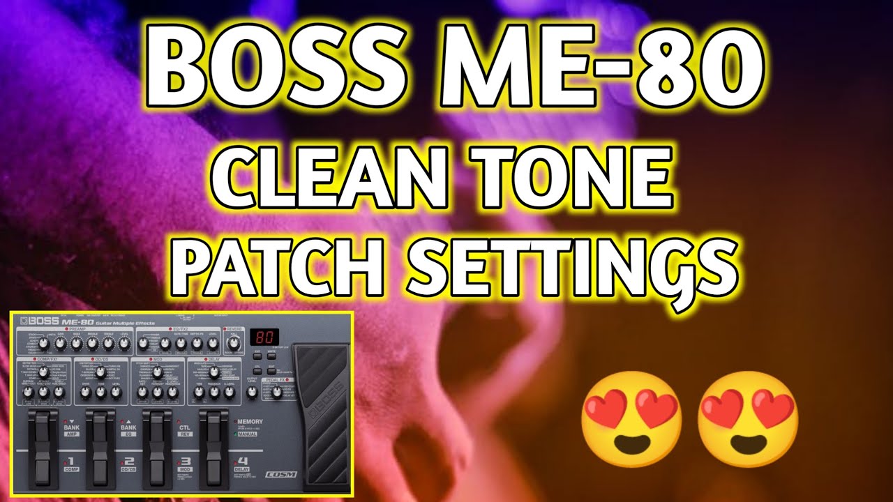 Boss Me80 Clean tone patch settings - boss me 80 patch settings - boss ...