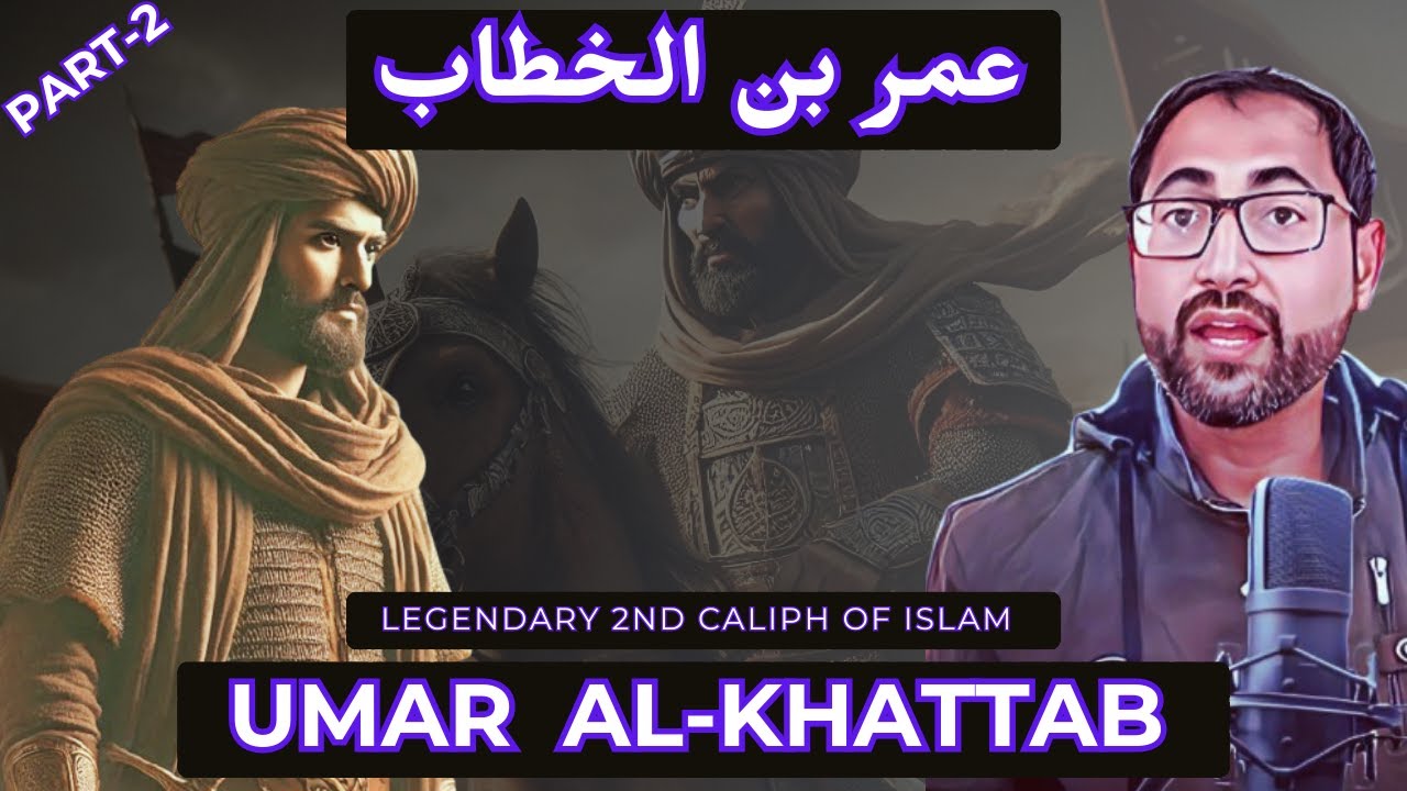 Umar Ibn Khattab: The Legendary 2nd Caliph of Islam | PART-2 | Podcast ...